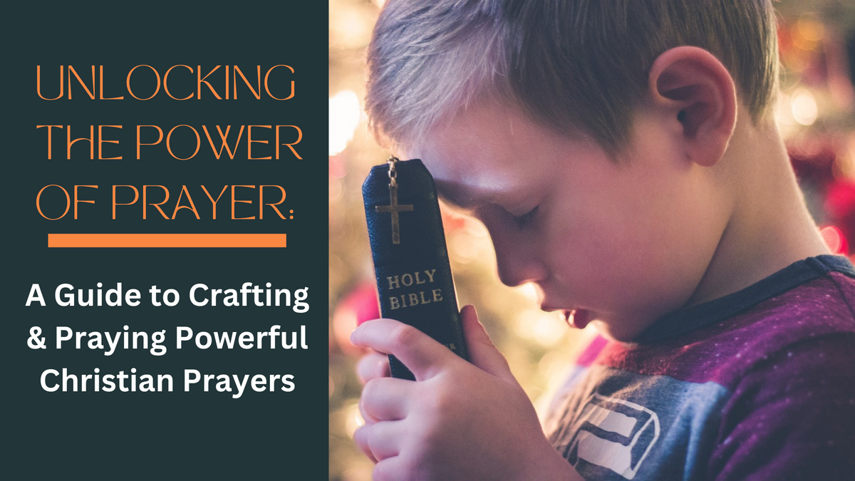 Unlocking the Power of Prayer: A Guide to Crafting and Praying Powerfu ...